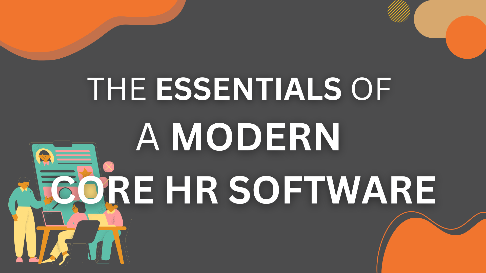 Modern Core HR Software: Features for Todays Workforce