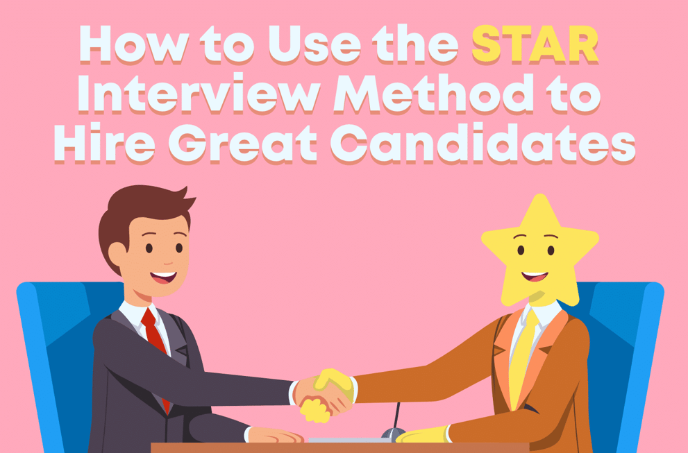 Master the STAR Interview Method to Find the Best Candidates
